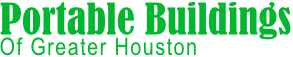 Portable Buildings – of Greater Houston